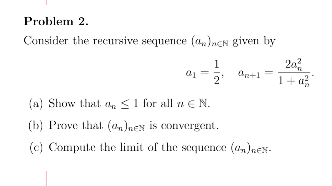 Solved Problem 2.Consider the recursive sequence (an)ninN | Chegg.com