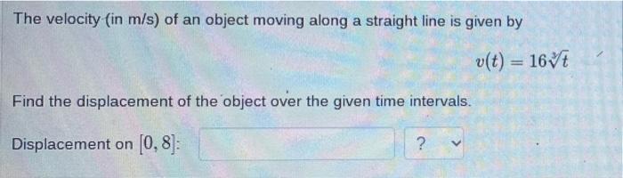 Solved The velocity (in m/s) of an object moving along a | Chegg.com