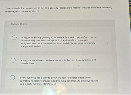 Solved The rationale for businesses to act in a socially | Chegg.com