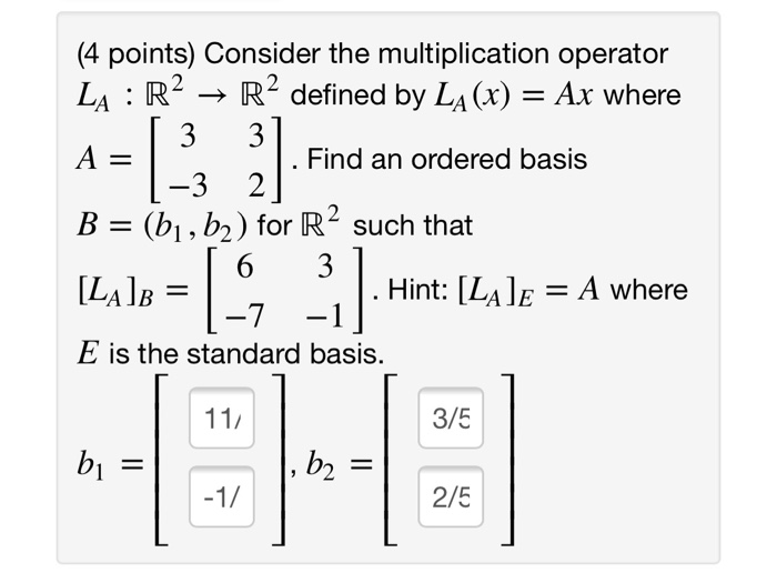 Solved (4 points) Consider the multiplication operator LA : | Chegg.com