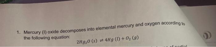 Solved 1. Mercury (1) oxide decomposes into elemental | Chegg.com