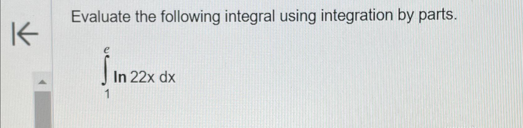 Solved Evaluate the following integral using integration by | Chegg.com