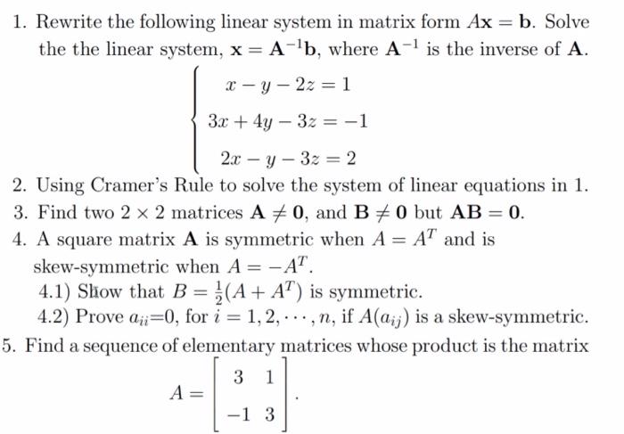 Solved 1. Rewrite the following linear system in matrix form | Chegg.com