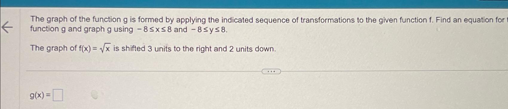 Solved The graph of the function g ﻿is formed by applying | Chegg.com