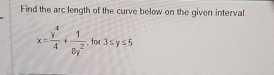 Solved Find the arc length of the curve below on the given | Chegg.com