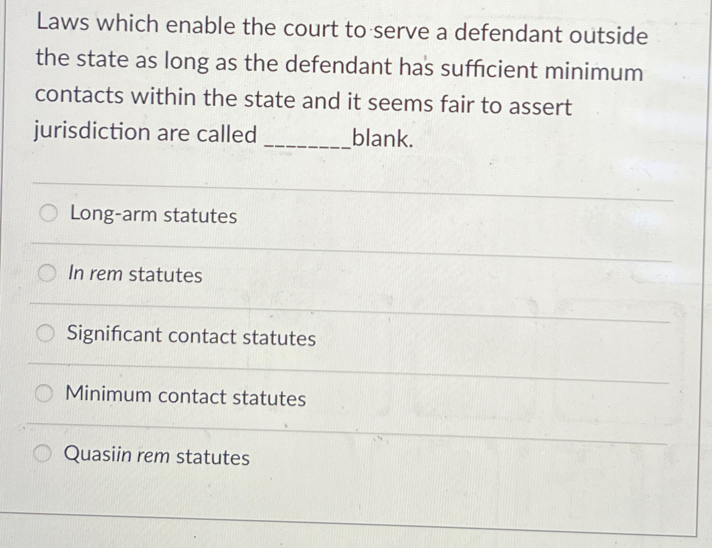 Solved Laws which enable the court to serve a defendant | Chegg.com