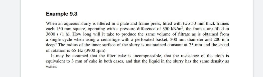 Solved Example 9.3 When an aqueous slurry is filtered in a | Chegg.com