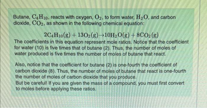Solved Butane, C4H10, reacts with oxygen, O2, to form water, | Chegg.com