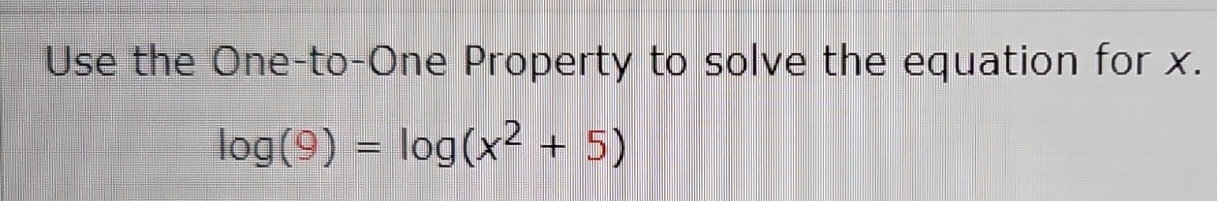 Solved Use the One-to-One Property to solve the equation for | Chegg.com