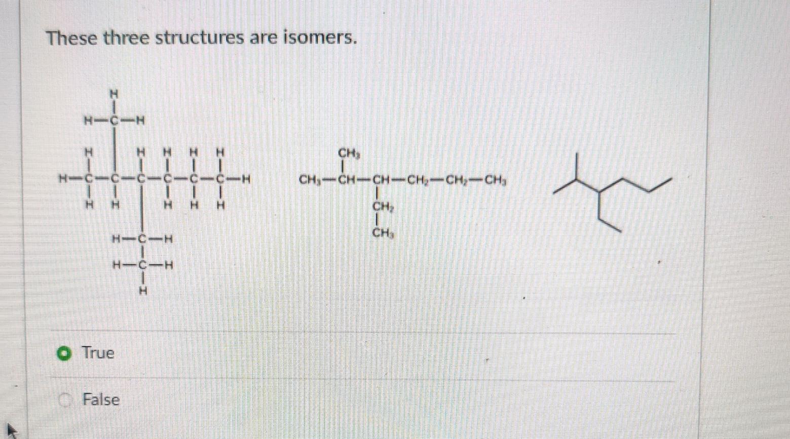 Solved These three structures are isomers.TrueFalse | Chegg.com