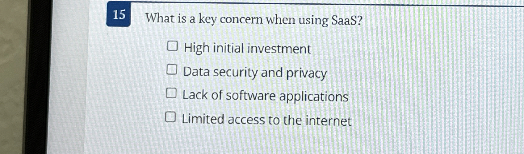 Solved 15 ﻿What is a key concern when using SaaS?High | Chegg.com