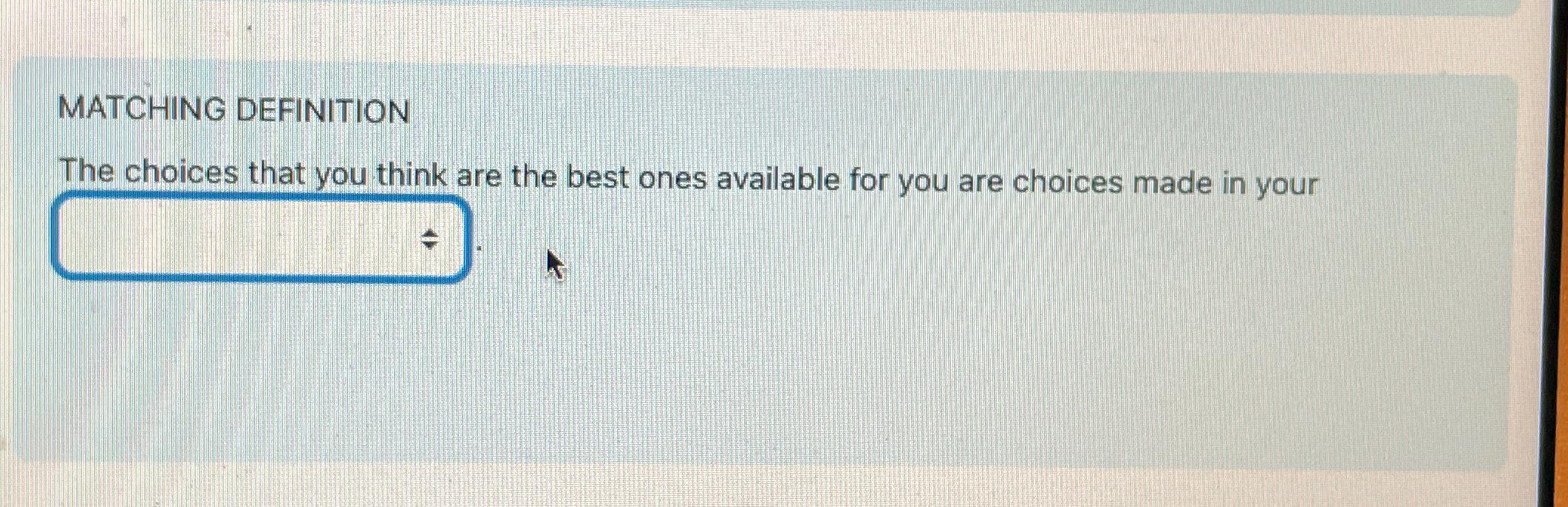 Solved MATCHING DEFINITIONThe choices that you think are the | Chegg.com