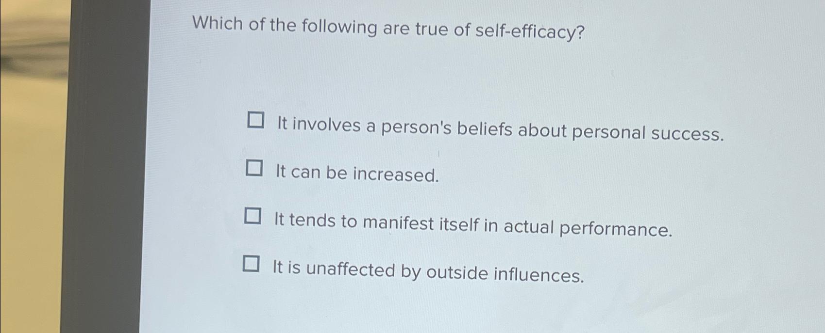 Solved Which of the following are true of self-efficacy?It | Chegg.com