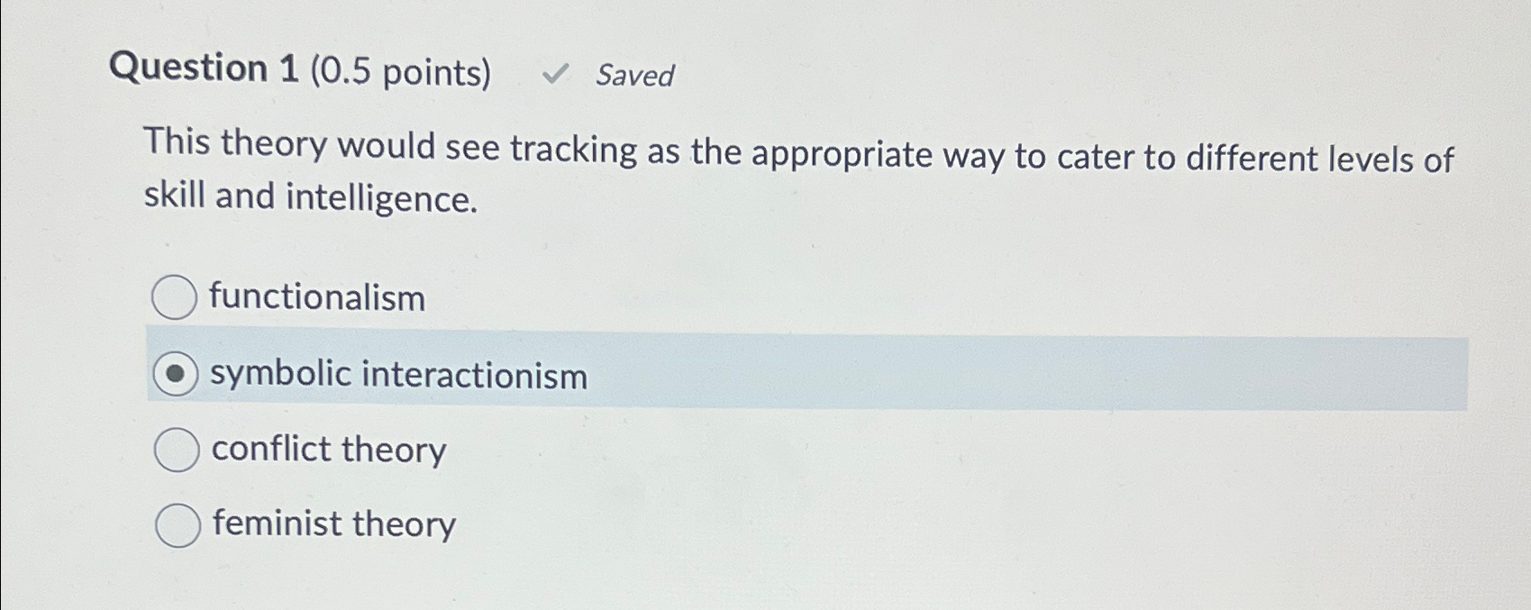 Solved Question 1 (0.5 ﻿points) ﻿SavedThis theory would see | Chegg.com