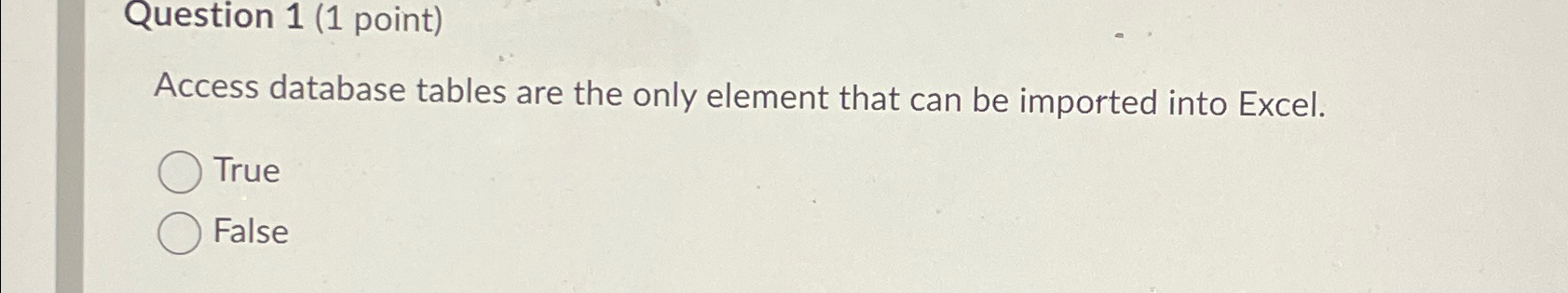 Solved Question 1 (1 ﻿point)Access database tables are the | Chegg.com