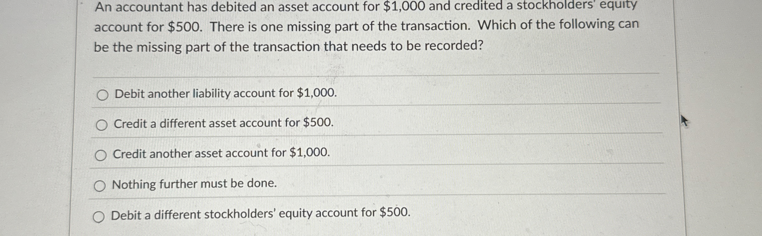 Solved An accountant has debited an asset account for $1,000 | Chegg.com