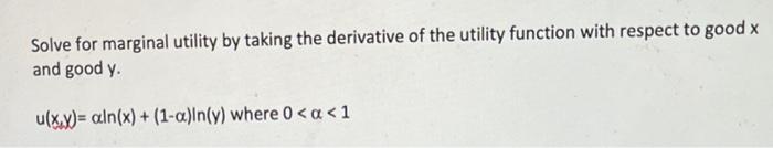 Solved Solve for marginal utility by taking the derivative | Chegg.com
