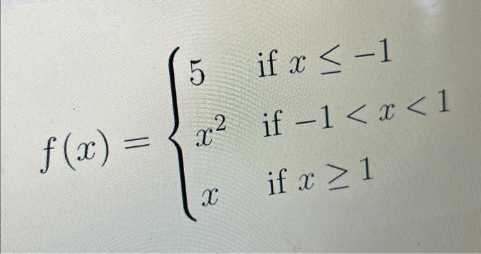 Solved f(x)=⎩⎨⎧5x2x if x≤−1 if −1 | Chegg.com
