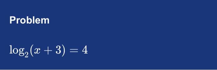 Problem Log22x 1problem Log2 X 3 4