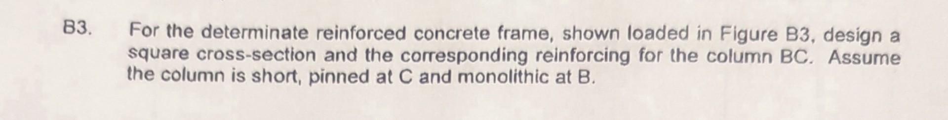 Solved For The Determinate Reinforced Concrete Frame Shown