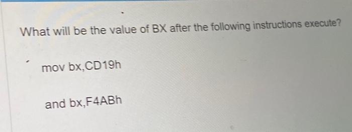 Solved What will be the value of BX after the following | Chegg.com