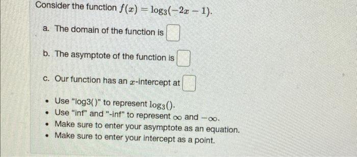 Solved Consider the function f(x) = log3(-2x - 1). a. The | Chegg.com