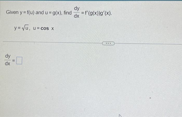 Solved Given y=f(u) and u=g(x), find dxdy=f′(g(x))g′(x). | Chegg.com