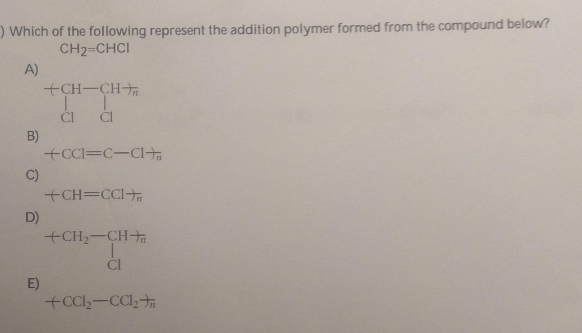 Solved Which of the following represent the addition polymer | Chegg.com