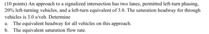 Solved (10 points) An approach to a signalized intersection | Chegg.com