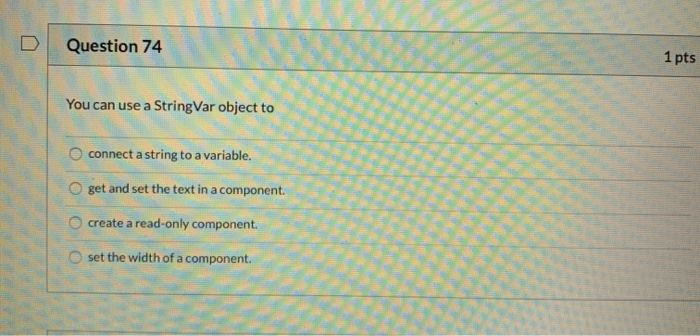 Solved Question 73 1 pts A component that only displays text | Chegg.com