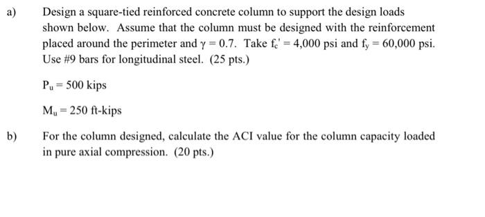 Solved a) Design a square-tied reinforced concrete column to | Chegg.com