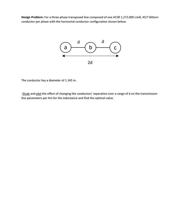 Solved Design Problem: For a three-phase transposed line | Chegg.com