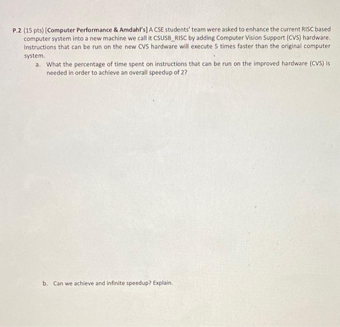Solved P.2 (15 pts) [Computer Performance \& Amdahl's] A CSE | Chegg.com
