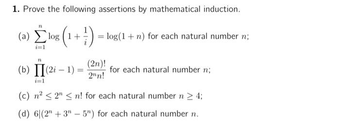 Solved 1. Prove the following assertions by mathematical | Chegg.com Solved 1. Prove the following assertions by mathematical | Chegg.com