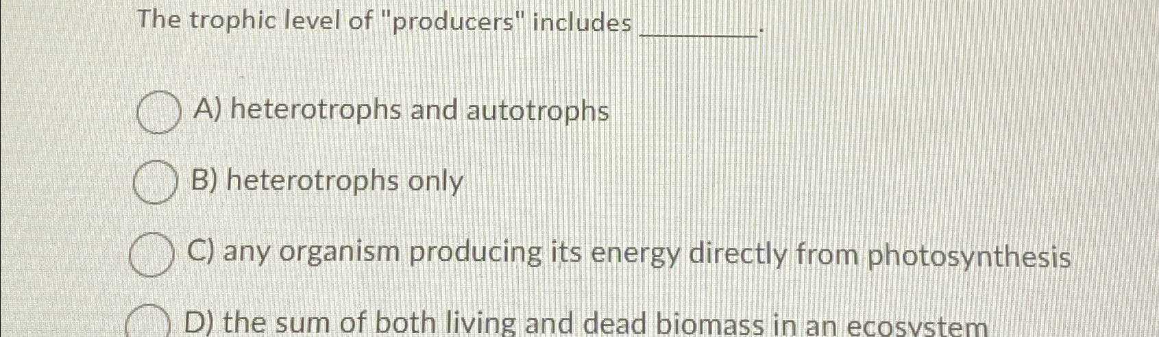 Solved The trophic level of "producers" includesA) | Chegg.com