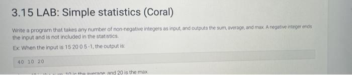 Solved 3.15 LAB: Simple statistics (Coral) Write a program | Chegg.com