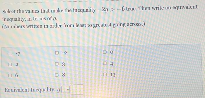 Solved Select the values that make the inequality -2g > -6 | Chegg.com