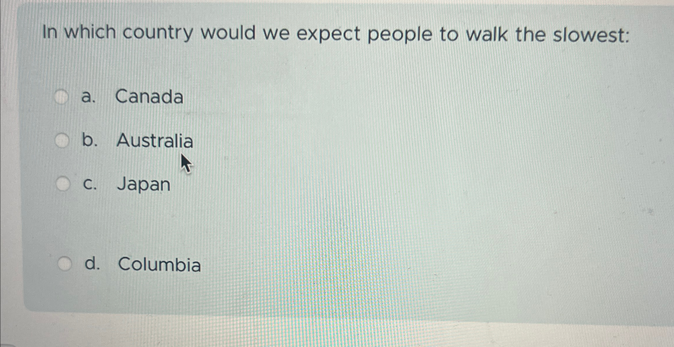 Solved In which country would we expect people to walk the | Chegg.com