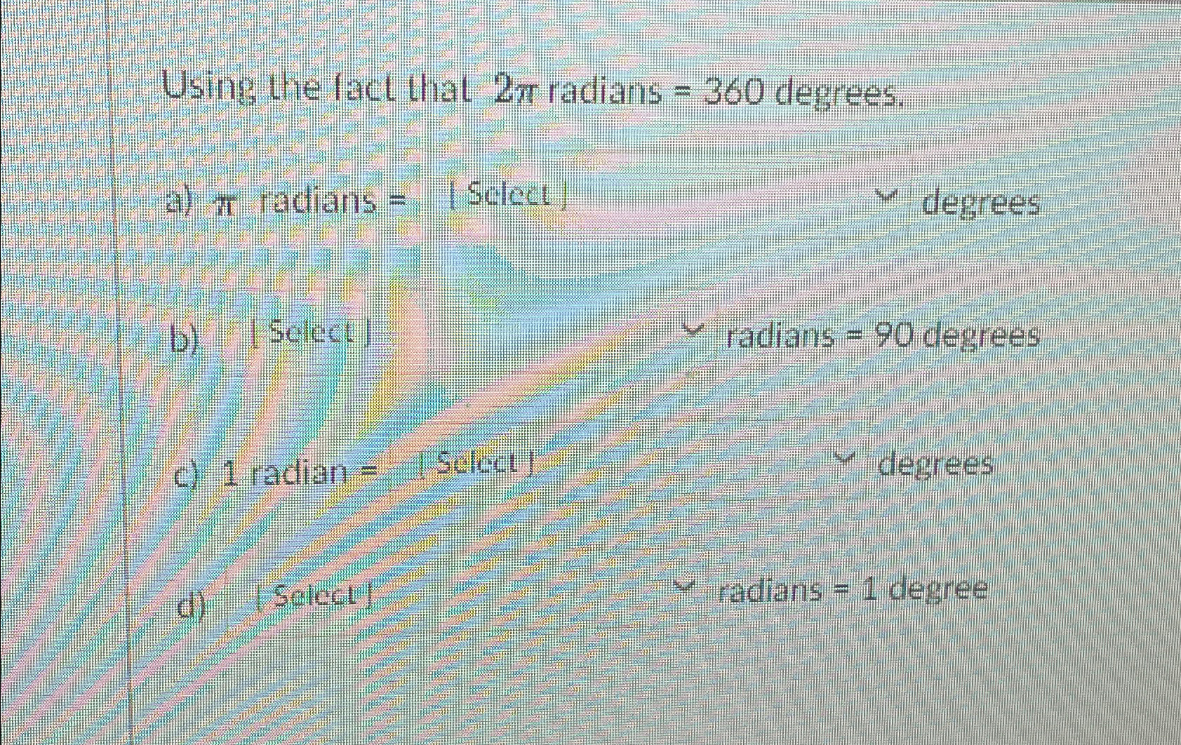 Solved Using the lact that 2π ﻿radians =360 ﻿degrees.a) π | Chegg.com