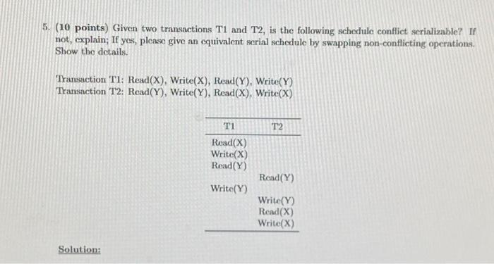 Solved 5. (10 points) Given two transactions T1 and T2, is | Chegg.com