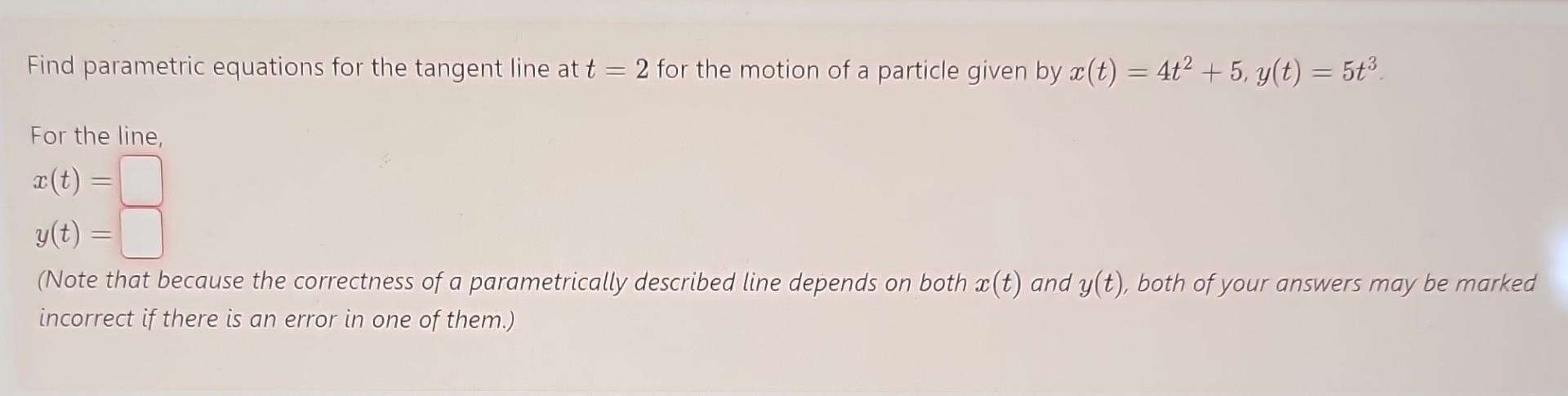 Solved Find parametric equations for the tangent line at t=2 | Chegg.com