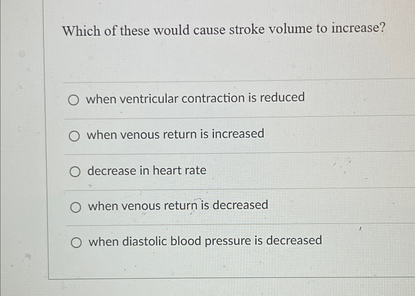 Solved Which of these would cause stroke volume to | Chegg.com