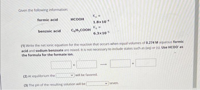 Solved Given the following information: formic acid | Chegg.com