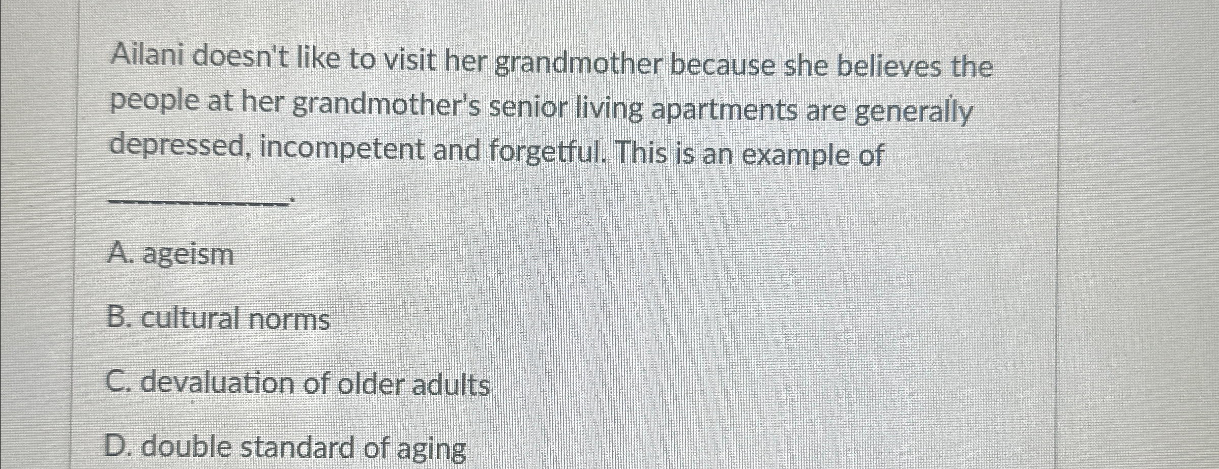 Solved Ailani doesn't like to visit her grandmother because | Chegg.com