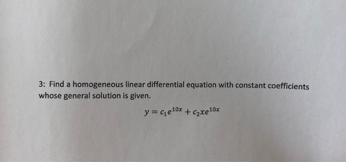 Solved 3: Find a homogeneous linear differential equation | Chegg.com