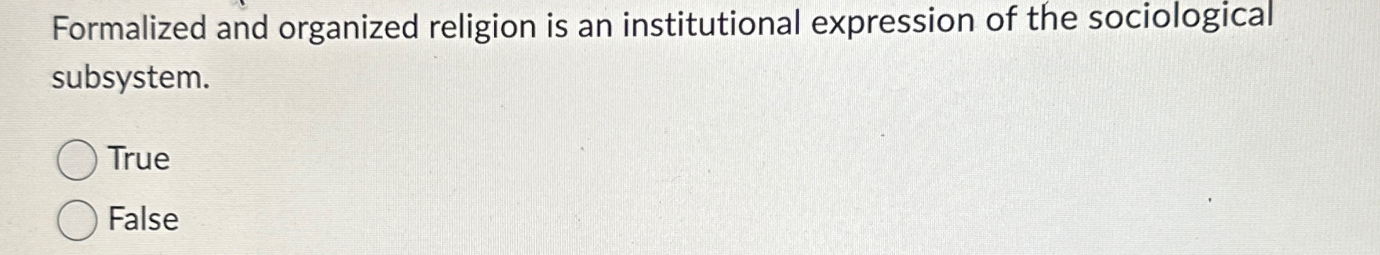 Solved Formalized and organized religion is an institutional | Chegg.com