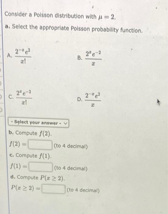 Solved Consider a Poisson distribution with μ=2. a. Select | Chegg.com