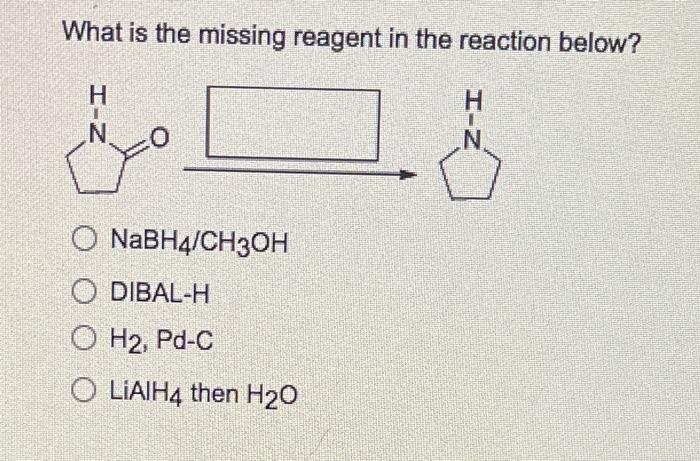 Solved What is the missing reagent in the reaction below? | Chegg.com