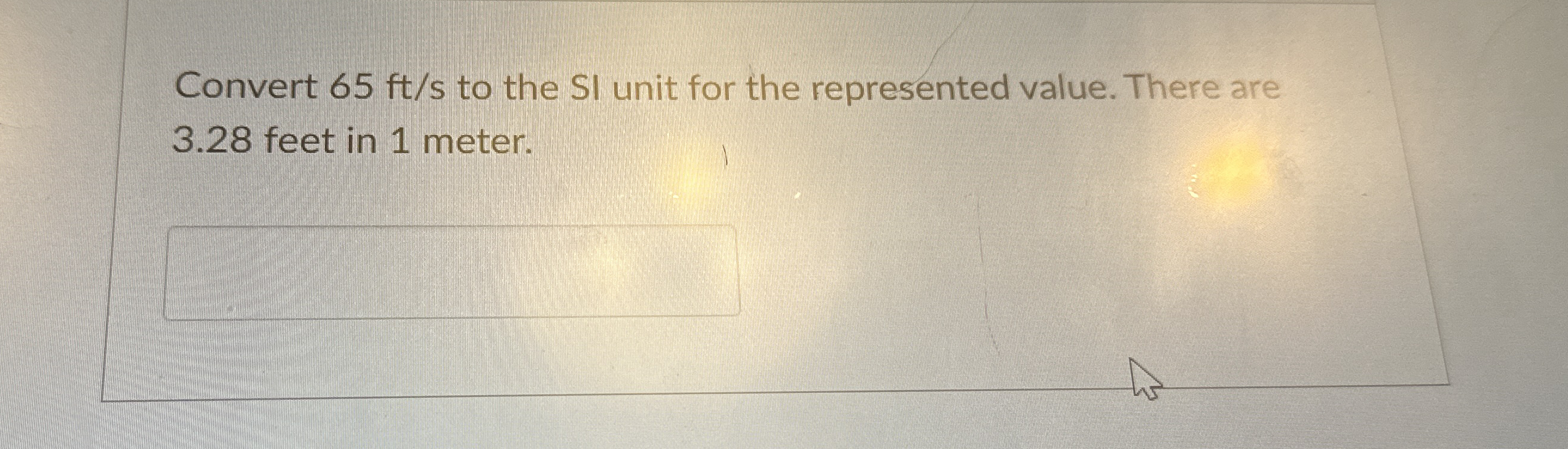 Solved Convert 65Fts ﻿to the SI unit for the represented | Chegg.com