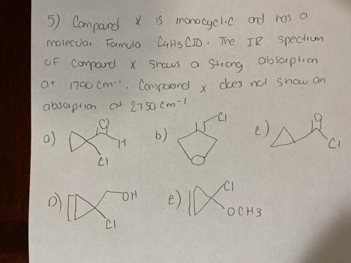 Solved 5 5) Compound & is monocyclic and has a molecular | Chegg.com